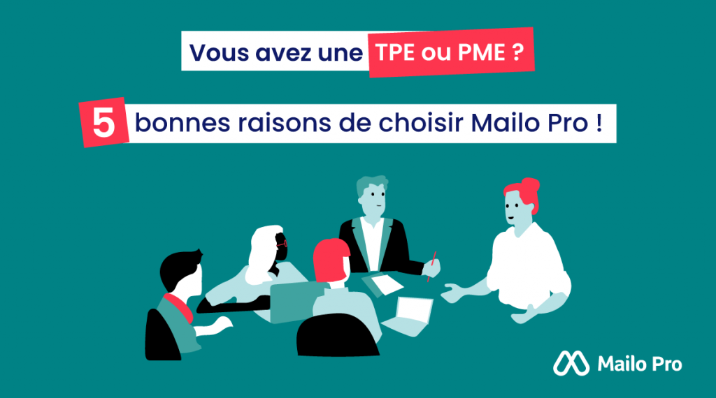 Vous avez une TPE ou PME ? 5 bonnes raisons de choisir Mailo Pro ! - Le ...
